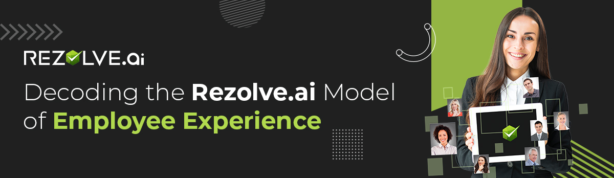 Decoding the Rezolve.ai Model of Employee Experience